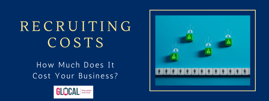 Recruiting Costs: How Much Does It Cost Your Business? | Glocal RPO