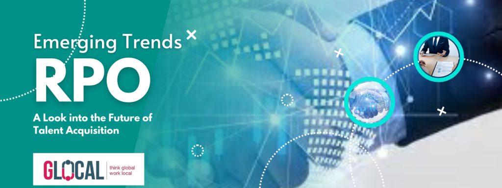 Emerging Trends in RPO: A Look intothe Future of Talent Acquisition ...