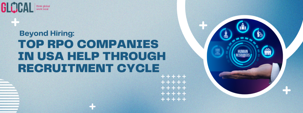Beyond Hiring: Top RPO Companies in USA Help Through Recruitment Cycle ...