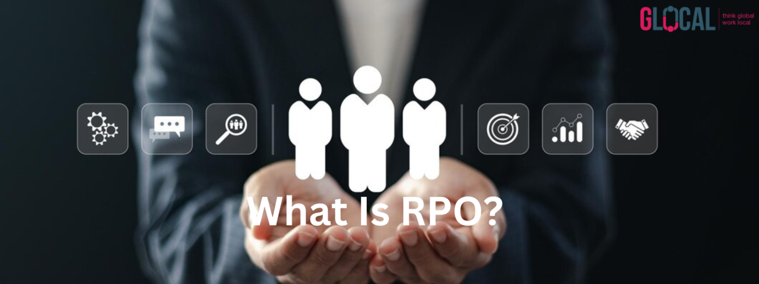 What Is RPO? Recruitment Process Outsourcing | Glocal RPO