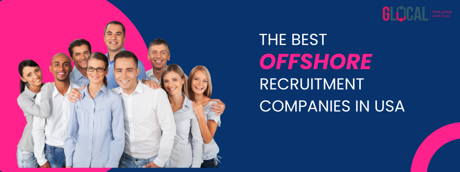 How to Find the Best Offshore Recruitment Companies in the USA | Glocal RPO